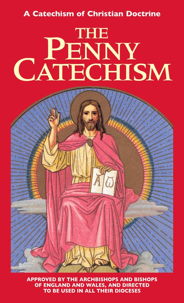 The Penny Catechism: A Catechism of Christian Doctrine – Blue Vase Books