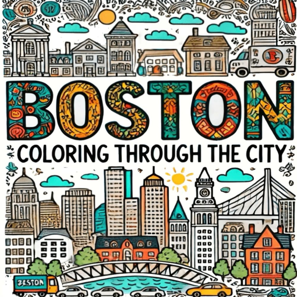 Boston Coloring Book: A Fun and Relaxing Journey Through Historic Land ...